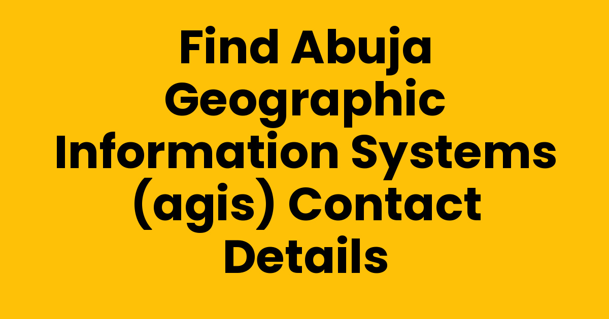 Find Abuja Geographic Information Systems (AGIS) Contact Details