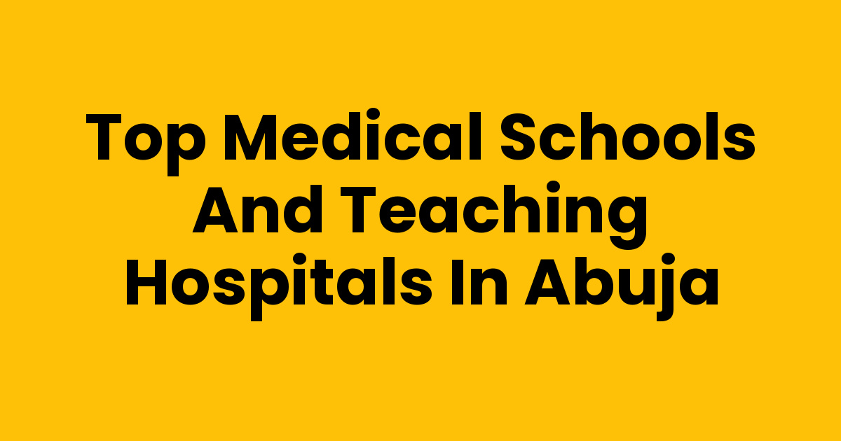 Top Medical Schools and Teaching Hospitals in Abuja